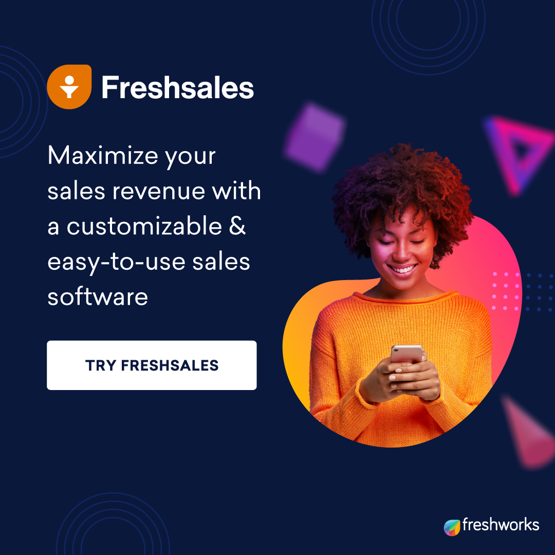 Freshsales CRM: The Ultimate SolutionTo Optimize Your Sales